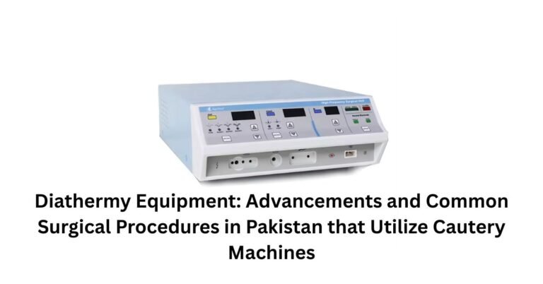 Diathermy Equipment: Advancements and Common Surgical Procedures in ...
