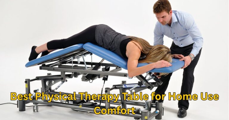 Best Physical Therapy Table for Home Use Comfort - Capasee.com
