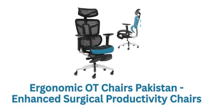 Ergonomic OT Chairs Pakistan - Enhanced Surgical Productivity Chairs